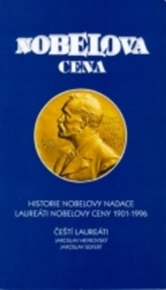 Nobelova cena. Historie Nobelovy nadace. Laureáti Nobelovy ceny 1901-1996. - Benešová, Olga ...