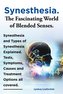 Synesthesia. the Fascinating World of Blended Senses. Synesthesia and Types of Synesthesia ...
