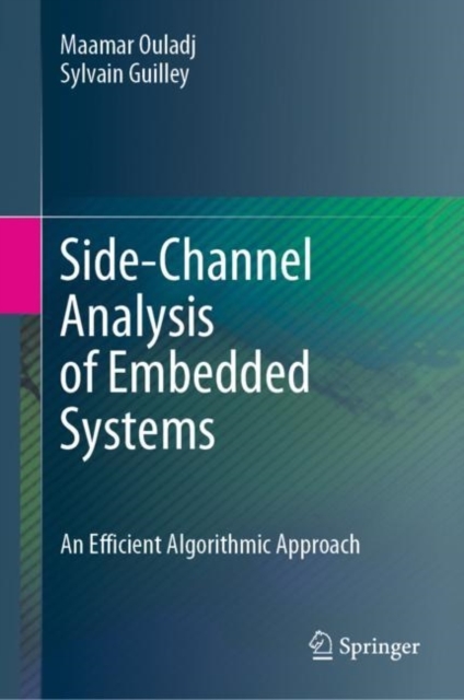Side-Channel Analysis of Embedded Systems - Ouladj, Maamar; Guilley, Sylvain - Megaknihy.cz