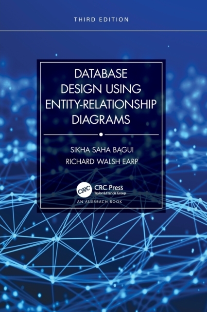 Database Design Using Entity-Relationship Diagrams - Bagui, Sikha Saha (University of West ...